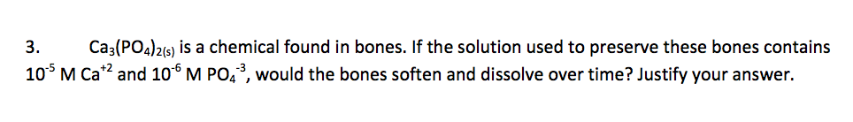Solved Ca3(P04)2(s) is a chemical found in bones. If the | Chegg.com