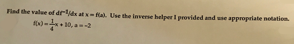 Solved Find the value of df^-1/dx at x = f (a). Use the | Chegg.com