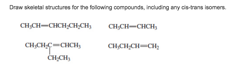 Solved Draw skeletal structures including cis & trans. And | Chegg.com