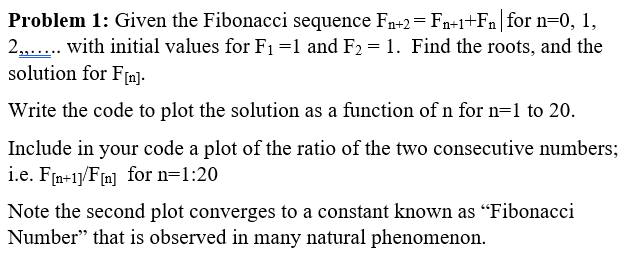 Solved Problem 1: Given the Fibonacci sequence Fn-2 = | Chegg.com Solved Problem 1: Given the Fibonacci sequence Fn-2 = | Chegg.com