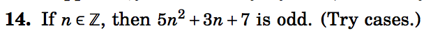 Solved If n Z, then 5n^2 + 3n + 7 is odd. (Try cases.) | Chegg.com