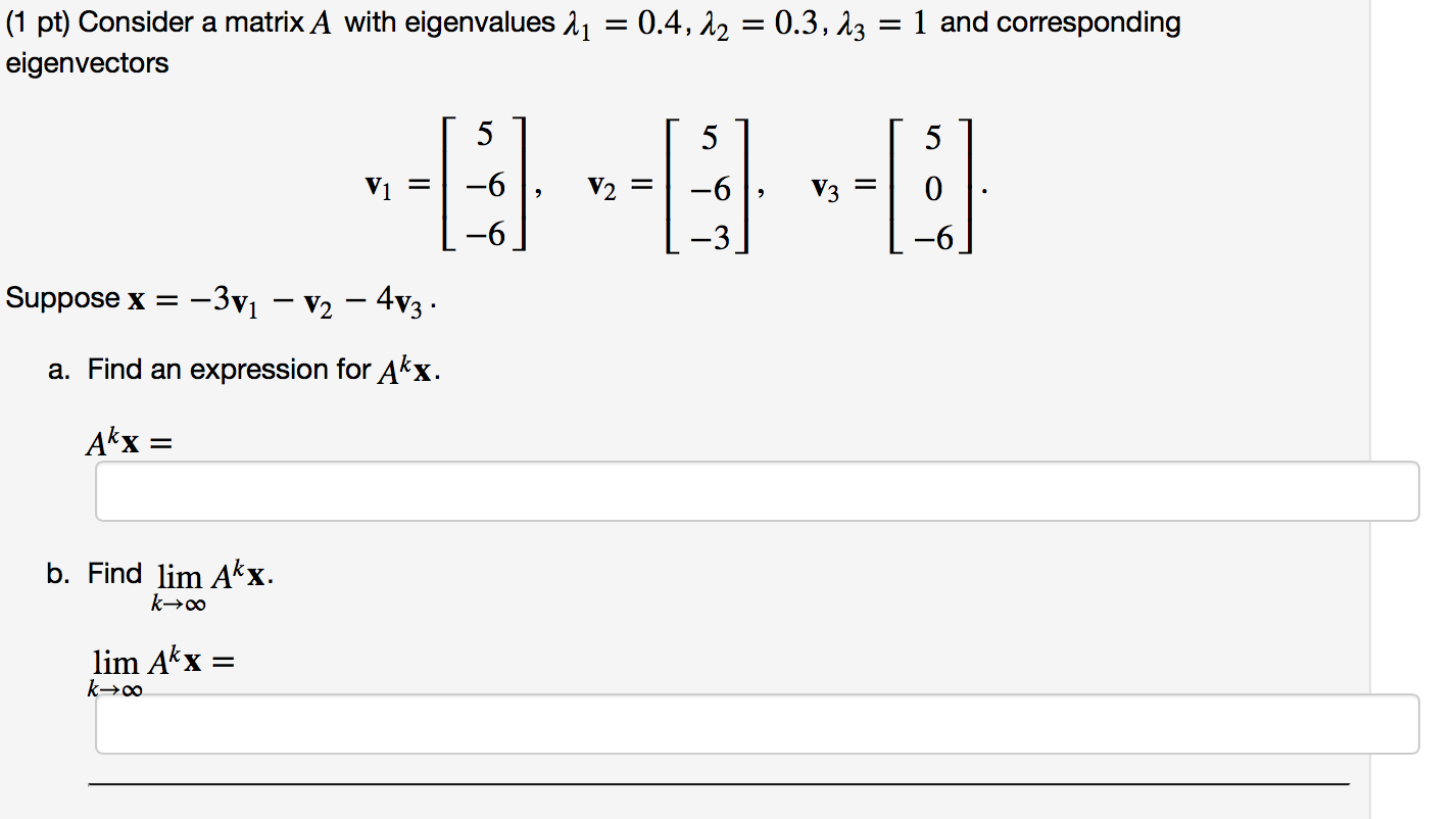 Solved Consider a matrix A with eigenvalues lambda_1 = 0.4, | Chegg.com