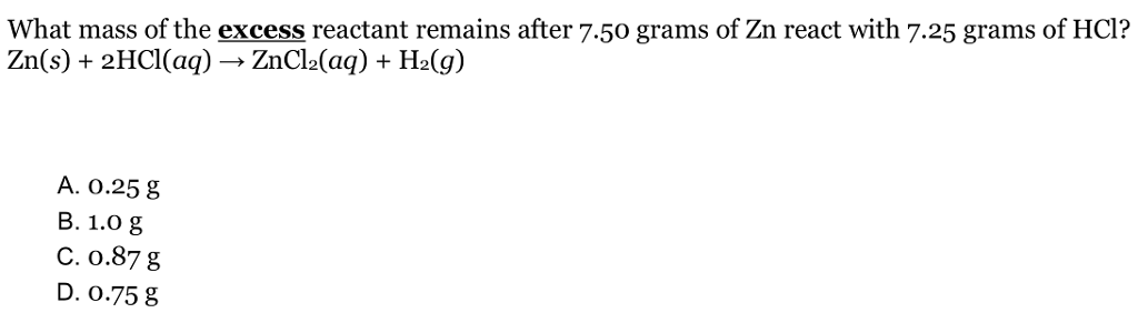 Solved What mass of the excess reactant remains after 7.50 | Chegg.com