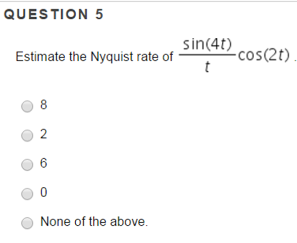 Solved Estimate the Nyquist rate of | Chegg.com