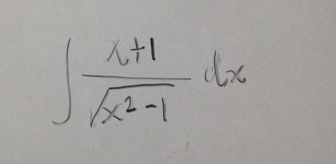 Solved integral x + 1/square root x^2 - 1 dx | Chegg.com