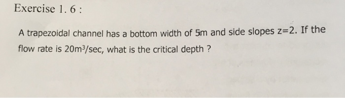 Solved A trapezoidal channel has a bottom width of 5m and | Chegg.com