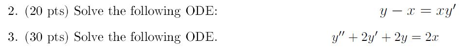 Solved 2. (20 pts) Solve the following ODE: ?? 3. (30 pts) | Chegg.com