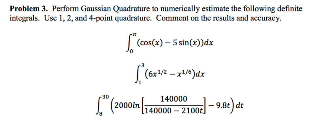 Solved Problem 3. Perform Gaussian Quadrature to numerically | Chegg.com