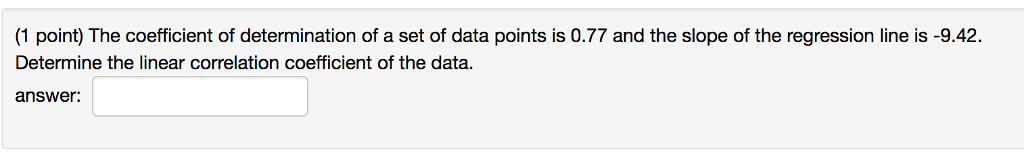 Solved (1 point) The coefficient of determination of a set | Chegg.com