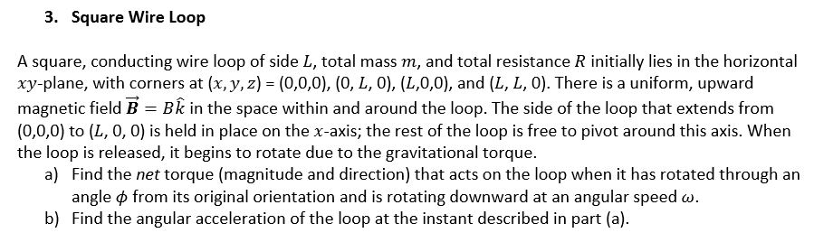 Solved 3. Square Wire Loop A square, conducting wire loop of | Chegg.com