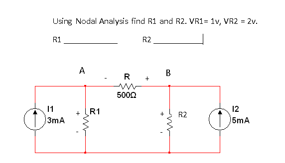 Solved Using Nodal Analysis find R1 and R2. VR1 = 1v, VR2 = | Chegg.com