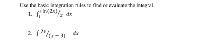 Solved Use the basic integration rules to find or evaluate | Chegg.com