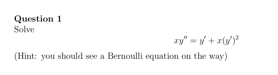 Solved Question 1 Solve (Hint: you should see a Bernoulli | Chegg.com