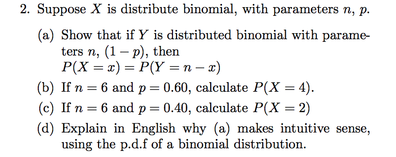 Solved 2. Suppose X is distribute binomial, with parameters | Chegg.com