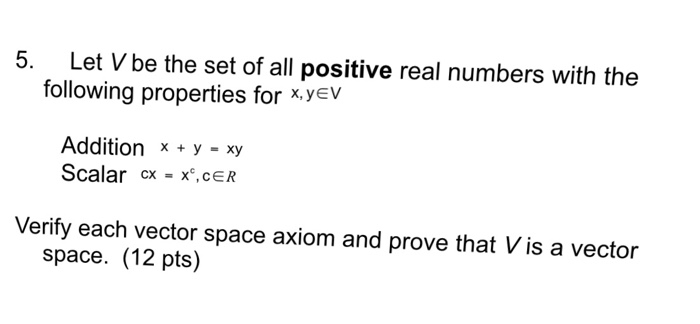 Solved Let V be the set of all positive real numbers with | Chegg.com