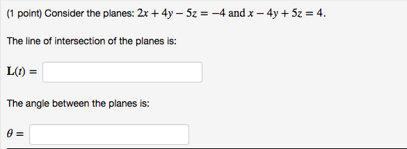 Solved Consider the planes: 2x + 4y - 5z = -4 and x = 4y + | Chegg.com