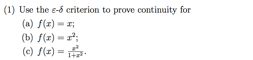 Solved (1) Úse the ε-δ criterion to prove continuity for (a) | Chegg.com