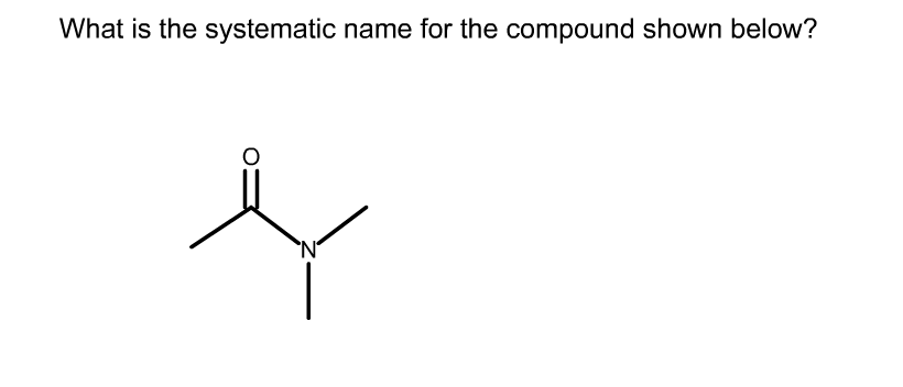 Solved What is the systematic name for the compound shown | Chegg.com