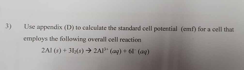 Solved 3) Use appendix (D) to calculate the standard cell | Chegg.com