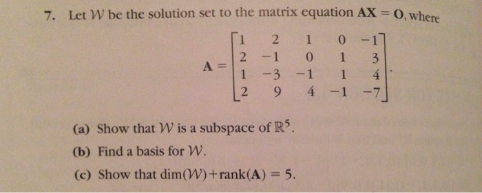 Solved Let W be the solution set to the matrix equation AX = | Chegg.com