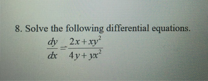 Solved Solve the following differential equations dy/dx = | Chegg.com