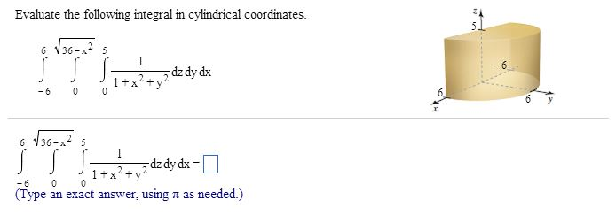 Solved Evaluate the following integral in cylindrical | Chegg.com