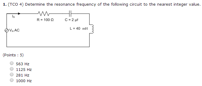 Solved 1. (TCO 4) Determine the resonance frequency of the | Chegg.com