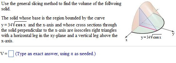 Solved Use The General Slicing Method To Find He Volume Of