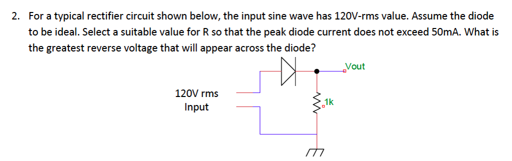 Solved For a typical rectifier circuit shown below, the | Chegg.com