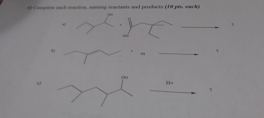 Solved Clomplete each reaction, naming reactants and | Chegg.com
