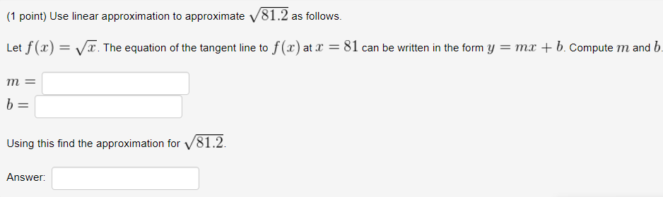 Solved (1 point) Use linear approximation to approximate | Chegg.com
