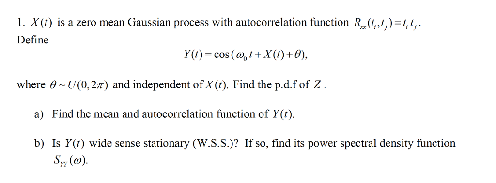 Solved 1. X() is a zero mean Gaussian process with | Chegg.com