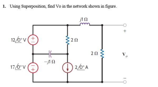 Solved 1. Using Superposition, find Vo in the network shown | Chegg.com