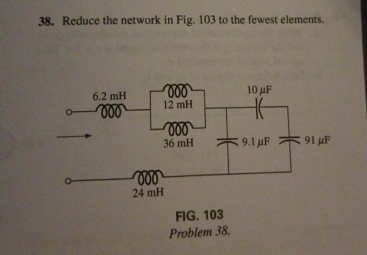 Solved 38. Reduce the network in Fig. 103 to the fewest | Chegg.com