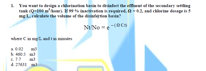 Solved 1. You want to design a chlorination basin to | Chegg.com