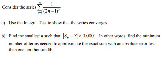 Solved Consider the series sigma^infinity_n=1 1/(2n - 1)^3 | Chegg.com