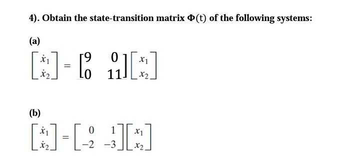 Solved 4). Obtain the state-transition matrix ?(t) of the | Chegg.com