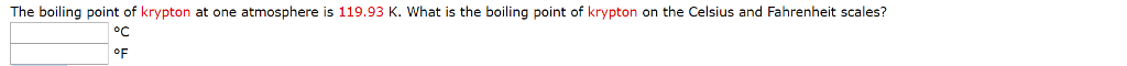 Solved The boiling point of krypton at one atmosphere is | Chegg.com