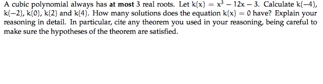 Solved A cubic polynomial always has at most 3 real roots. | Chegg.com