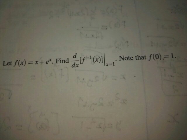 Solved Letf(x-x+ er. Find x[f-1 (x)]|x=1. Note that f(0)'= | Chegg.com