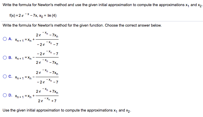 Solved Write The Formula For Newtons Method And Use The