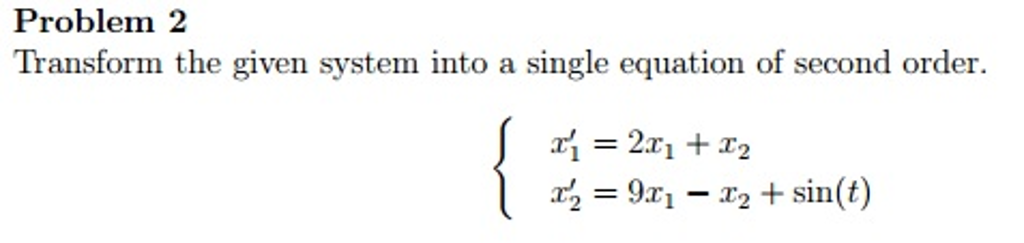 Solved Transform the given system into a single equation of | Chegg.com