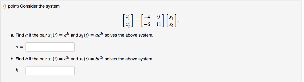 Solved (1 point) Consider the system = 1-6 11] 1x2 a. Find a | Chegg.com