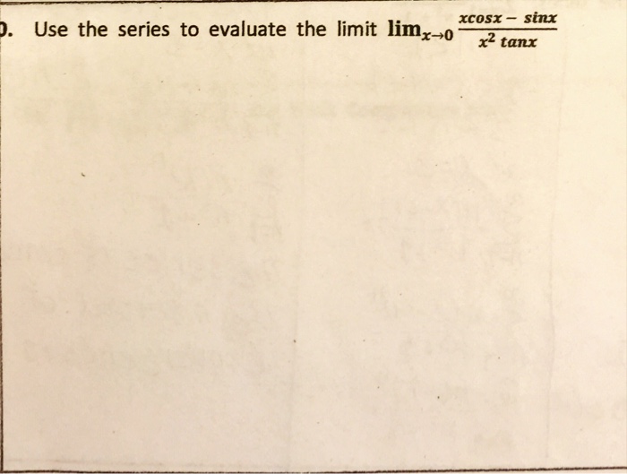 Solved Use the series to evaluate the limit lim_x rightarrow | Chegg.com