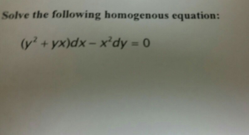 Solved Solve the following homogenous equation: | Chegg.com
