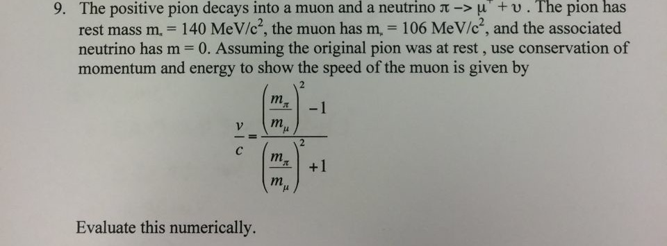 Solved 9. The positive pion decays into a muon and a | Chegg.com