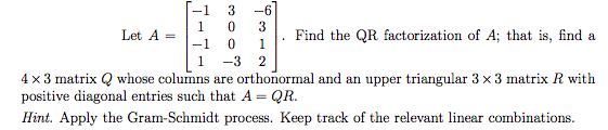 Solved 1 3 -6 Let A =1-1 0 1 -3 2 | . Find the QR | Chegg.com
