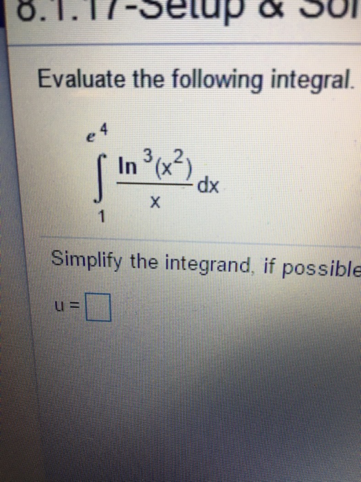 Solved Evaluate the following integral. integral_1^e^4 | Chegg.com