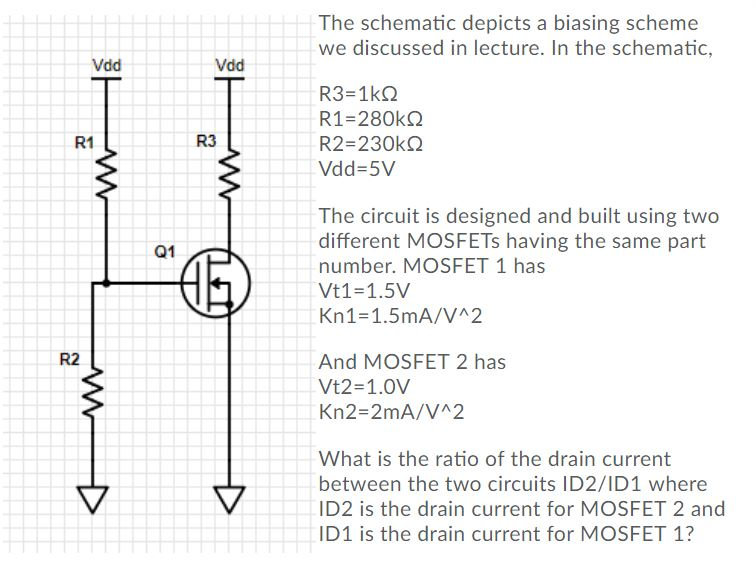 Solved The Schematic Depicts A Biasing Scheme We Discussed