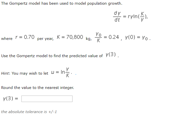 Solved The Gompertz model has been used to model population | Chegg.com